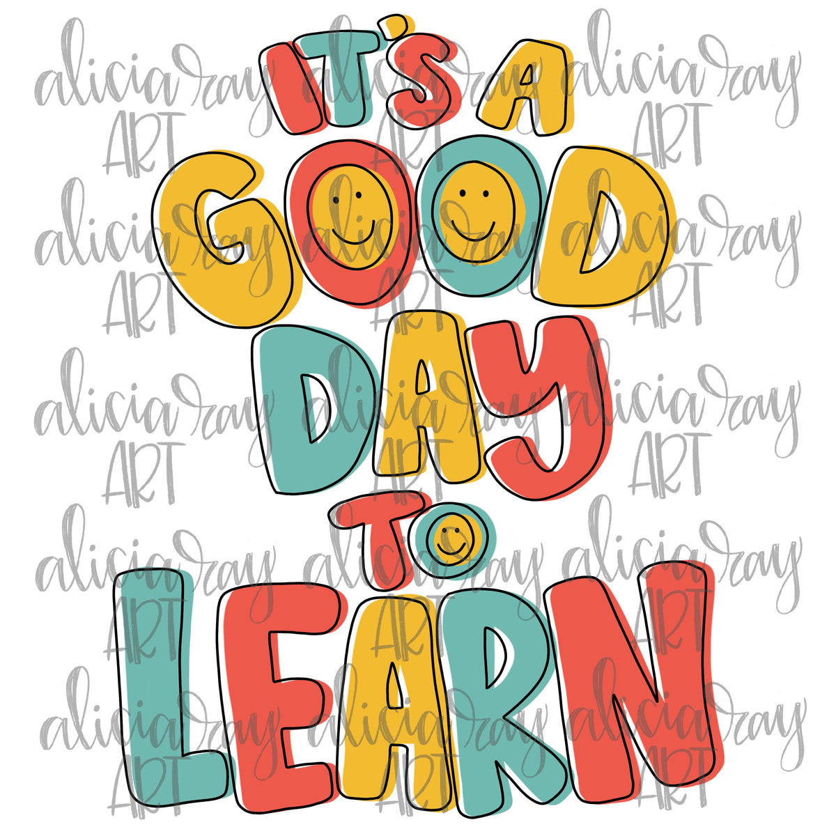 It's A Good Day To Learn Smiley – Alicia Ray Art