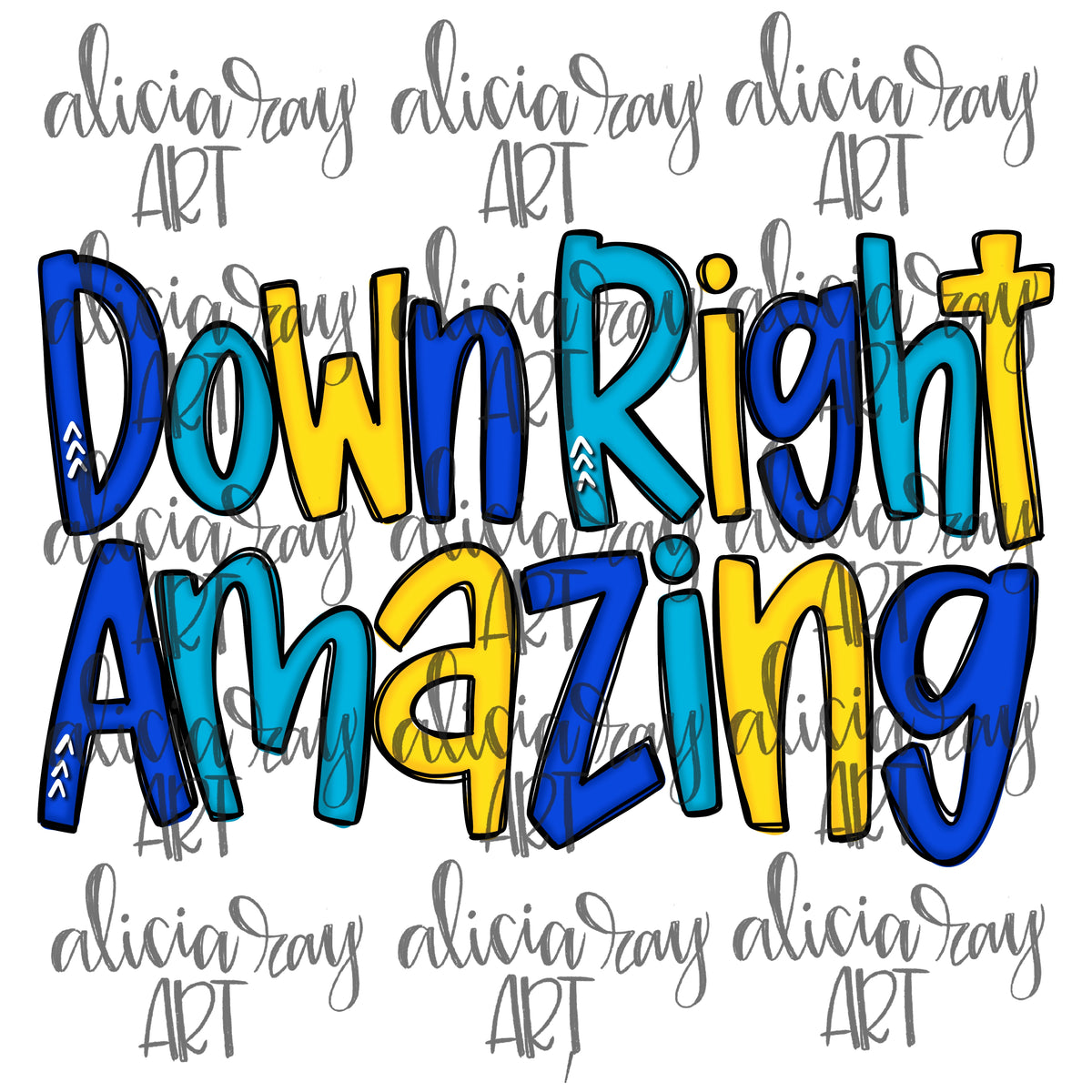 Down Right Amazing – Alicia Ray Art